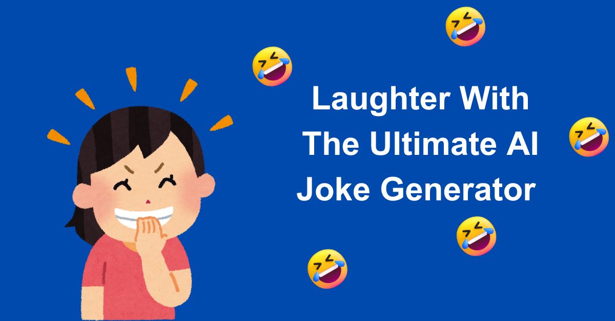 Laughter With The Ultimate AI Joke Generator 2025 - Guide of AI Tool